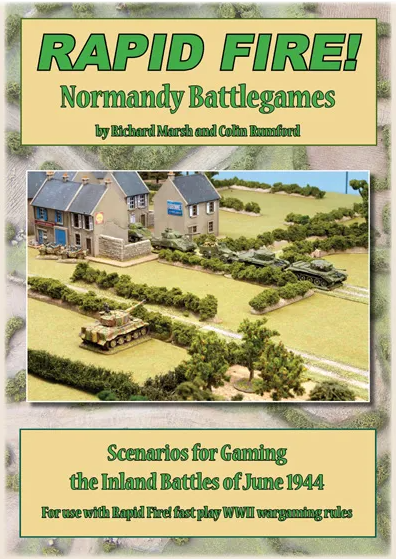 Rapid Fire!: Normandy Battlegames - Scenarios for Gaming the Inland B ...