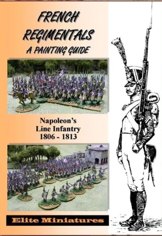 French Regimentals: A Uniform Guide to Napoleon`s Line Infantry 1806 ...