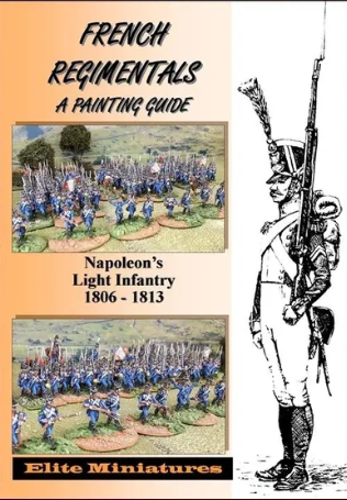 French Regimentals: A Uniform Guide to Napoleon`s Light Infantry 1806 ...